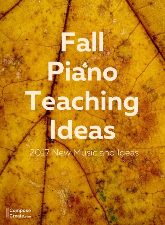 Fall Piano Teaching Ideas - 2017 edition - ComposeCreate.com